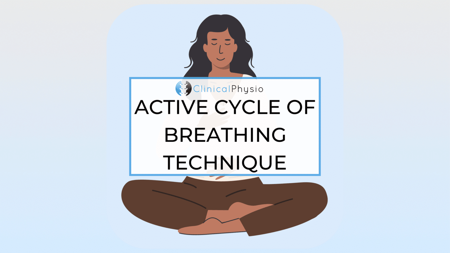 Active Cycle of Breathing Technique – Clinical Physio Membership