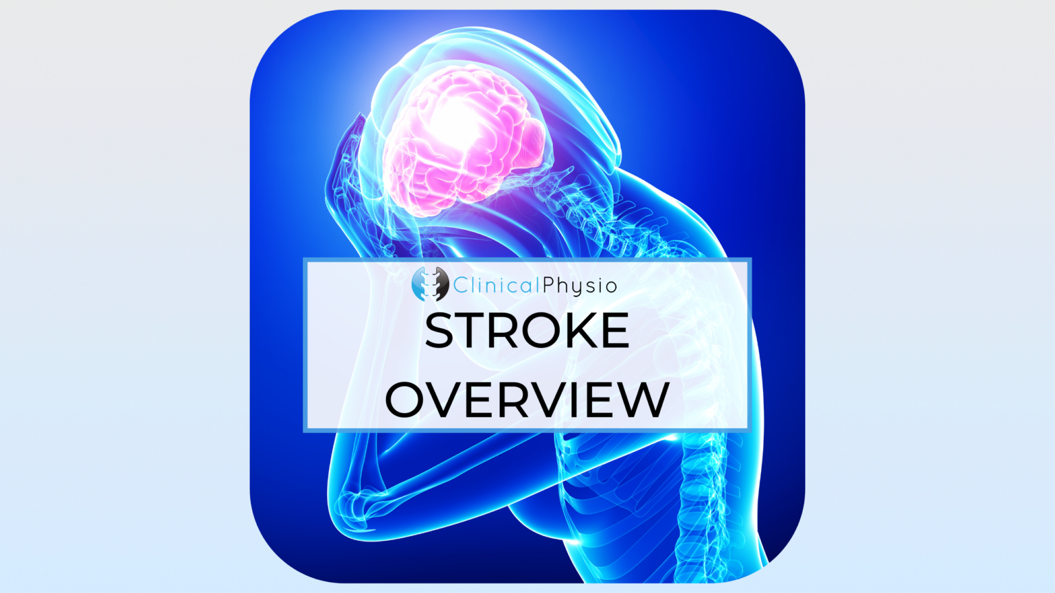 Stroke Overview – Clinical Physio Membership