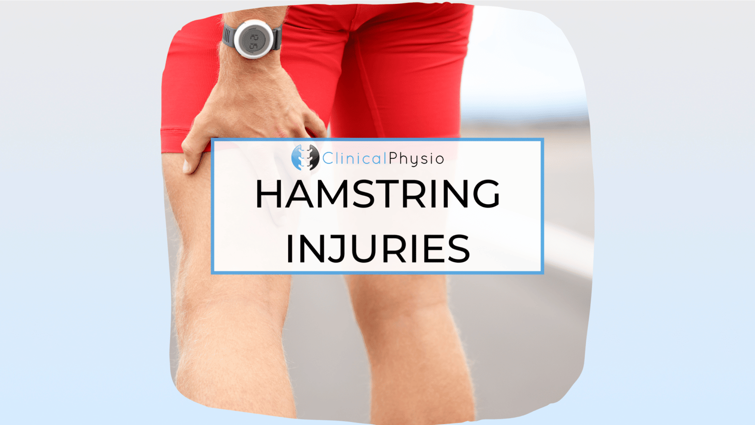 Hamstring Injuries – Clinical Physio Membership