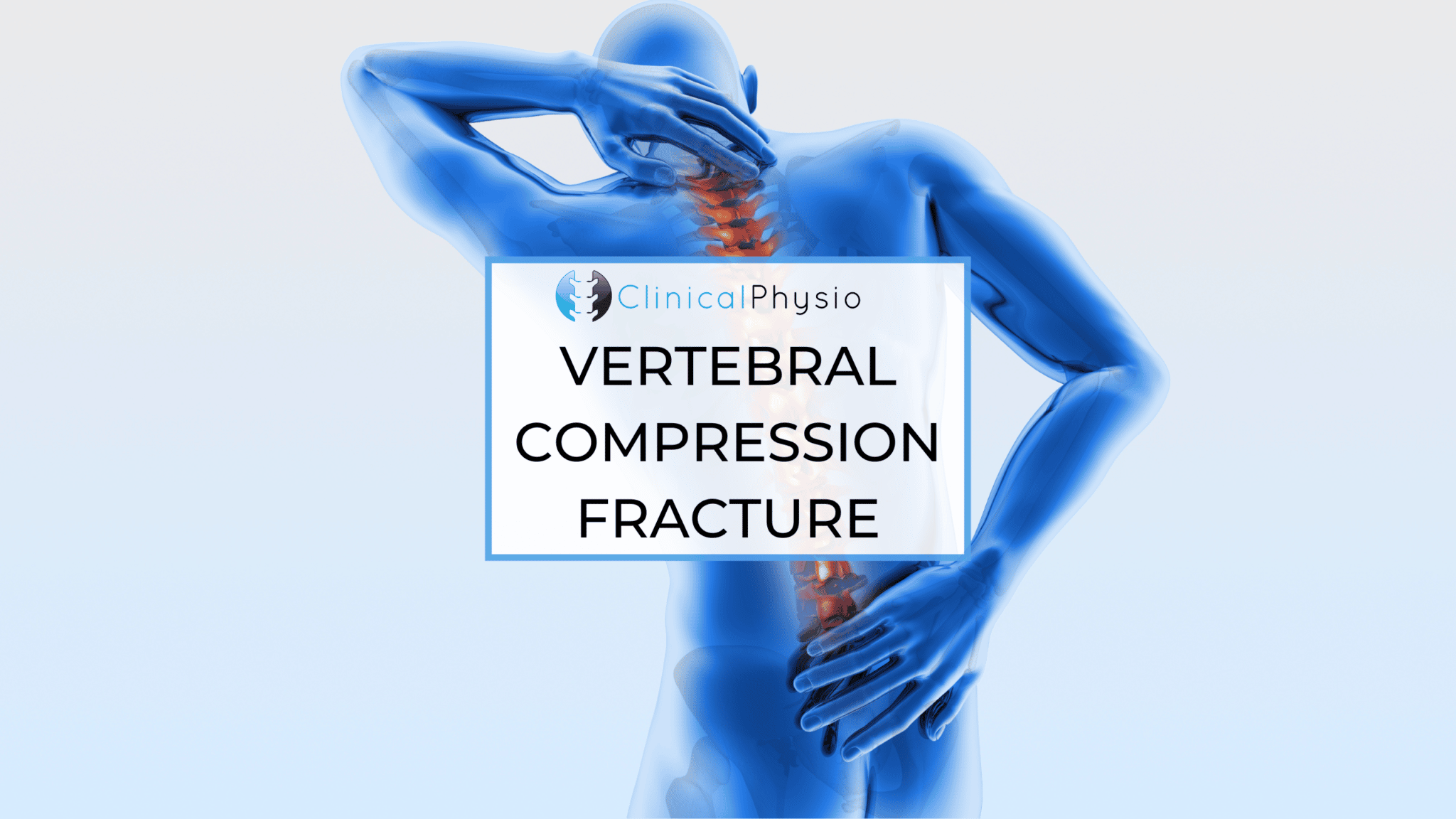 Vertebral Compression Fractures – Clinical Physio Membership