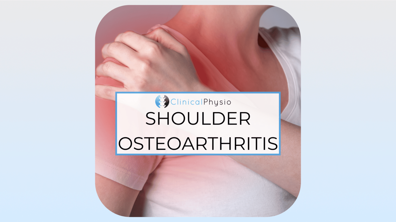 Shoulder Osteoarthritis – Clinical Physio Membership