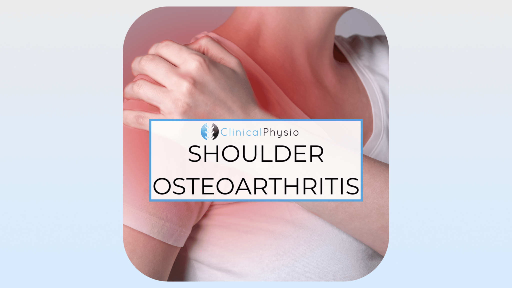 Shoulder Osteoarthritis – Clinical Physio Membership