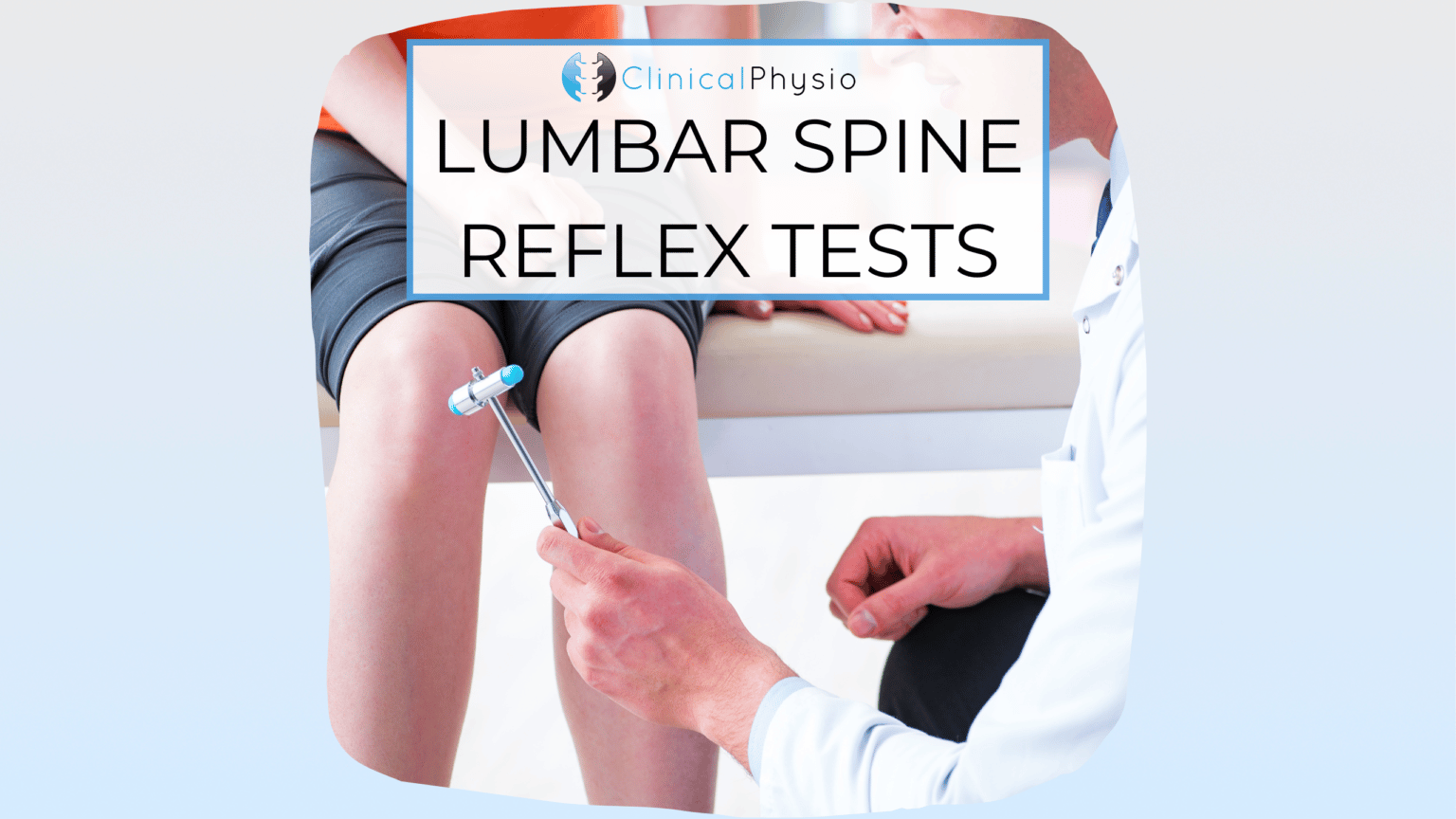 Lumbar Spine Reflex Tests – Clinical Physio Membership