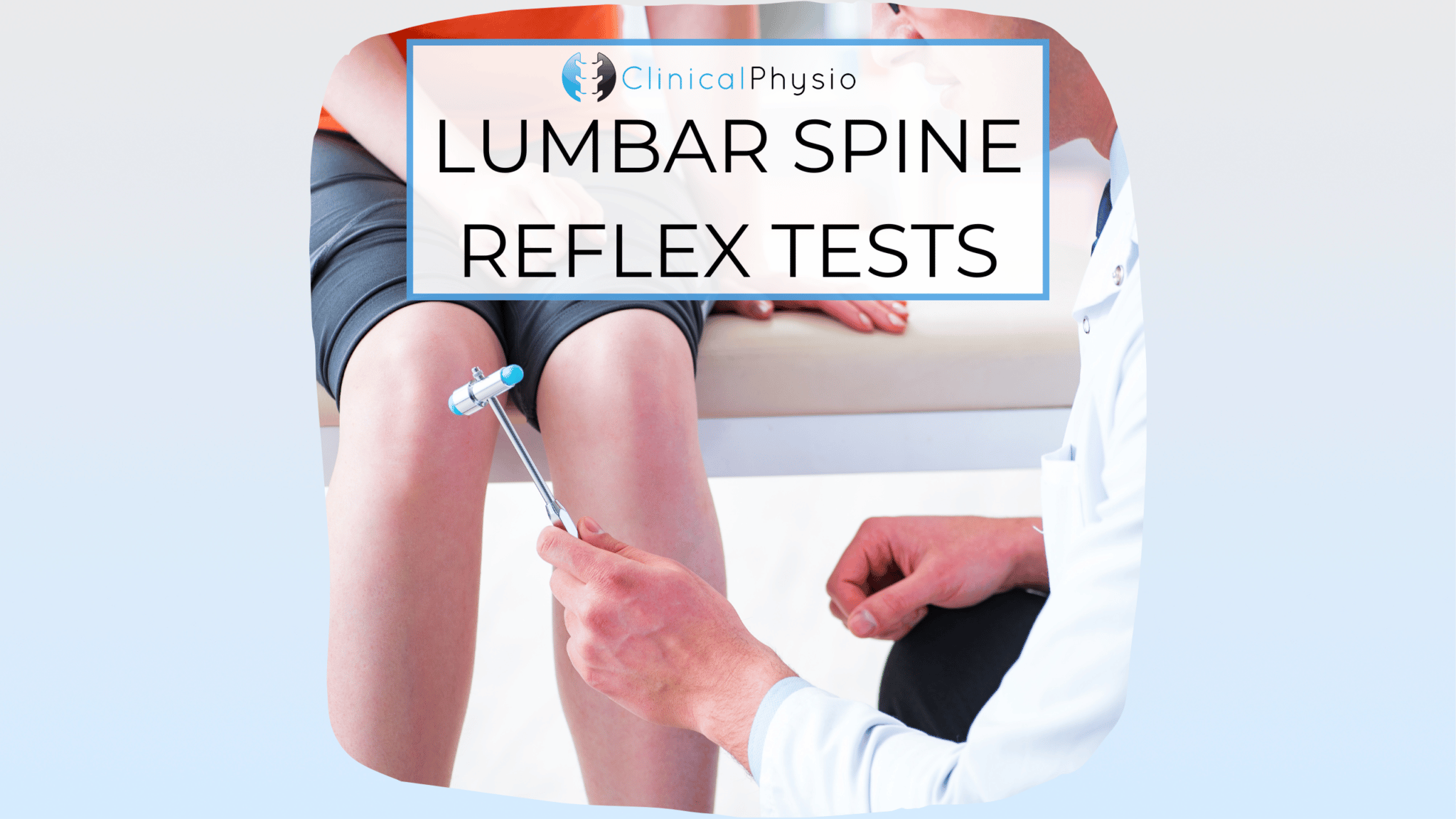 Lumbar Spine Reflex Tests – Clinical Physio Membership