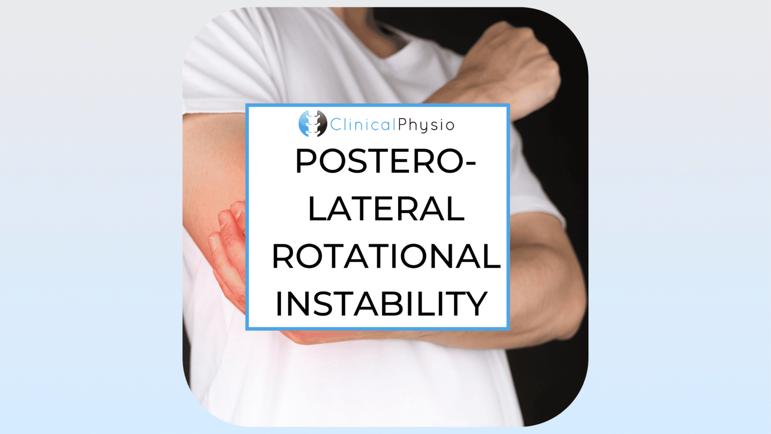 Elbow Instability: Posterolateral Rotatory Instability – Clinical ...