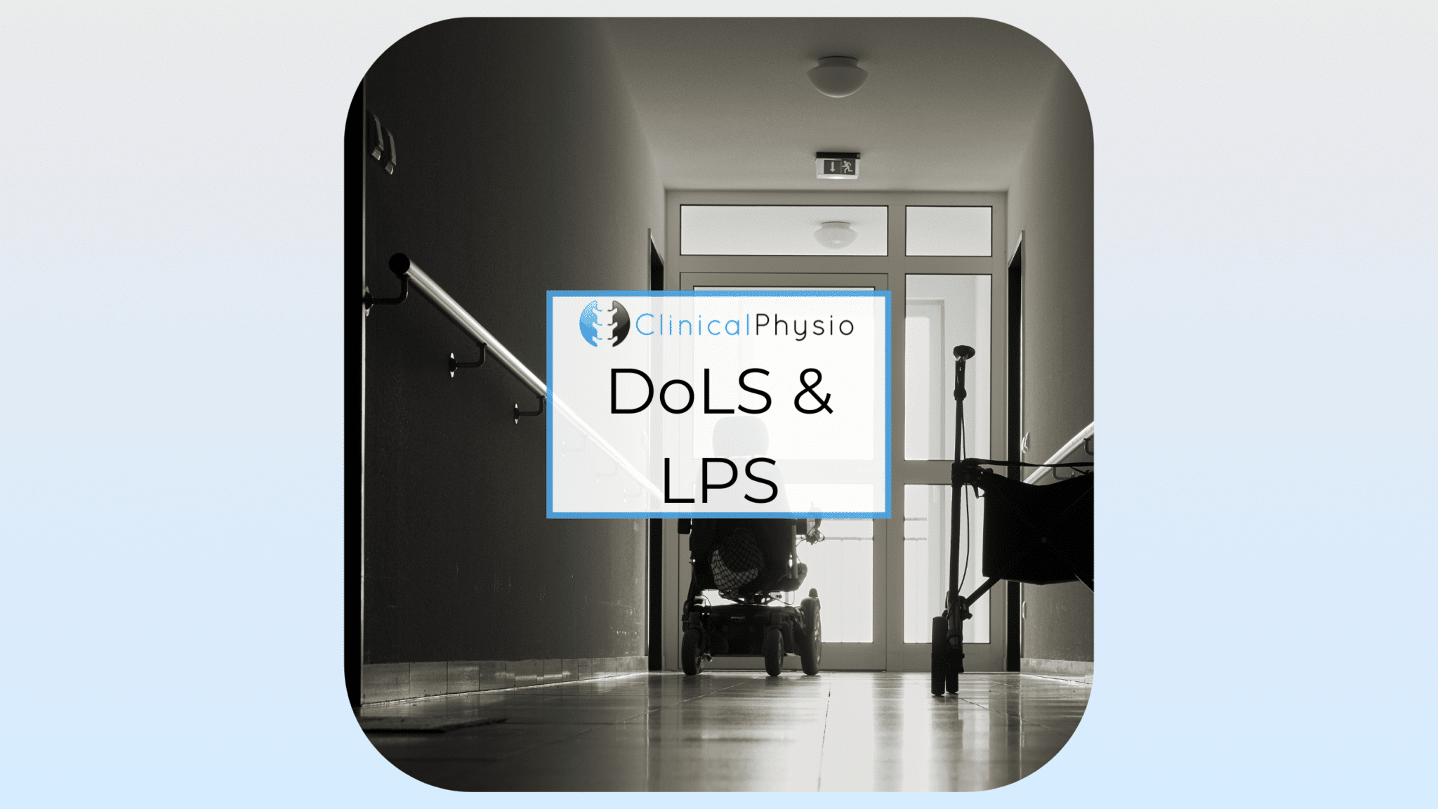 What is DoLS and LPS? – Clinical Physio Membership