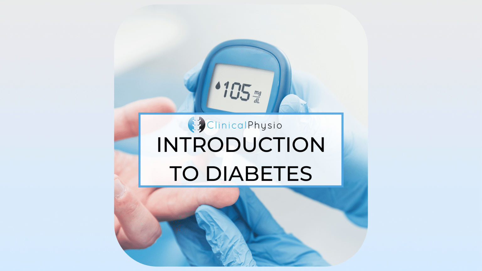 Introduction to Diabetes – Clinical Physio Membership