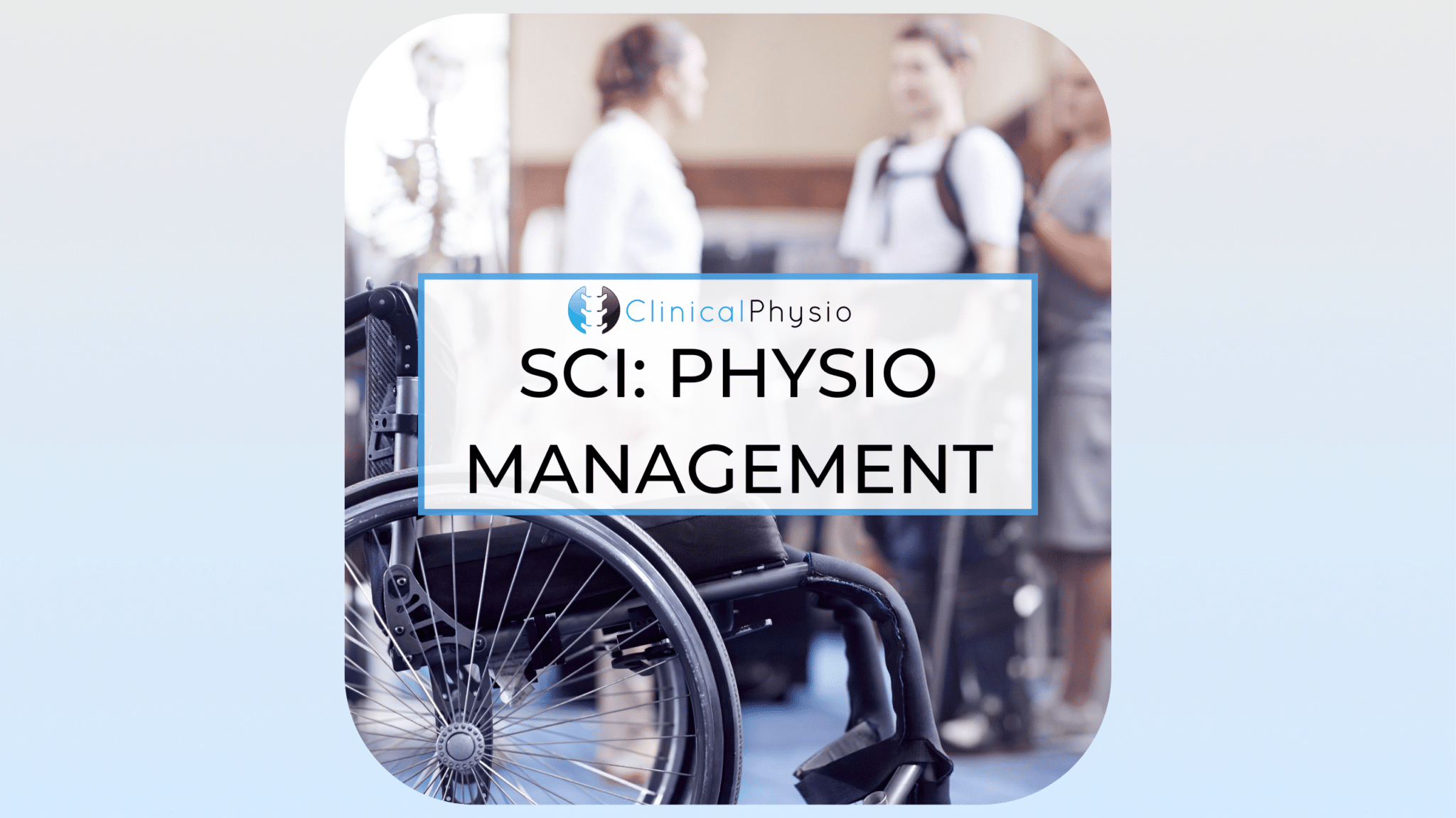 SCI: Physio Management – Clinical Physio Membership