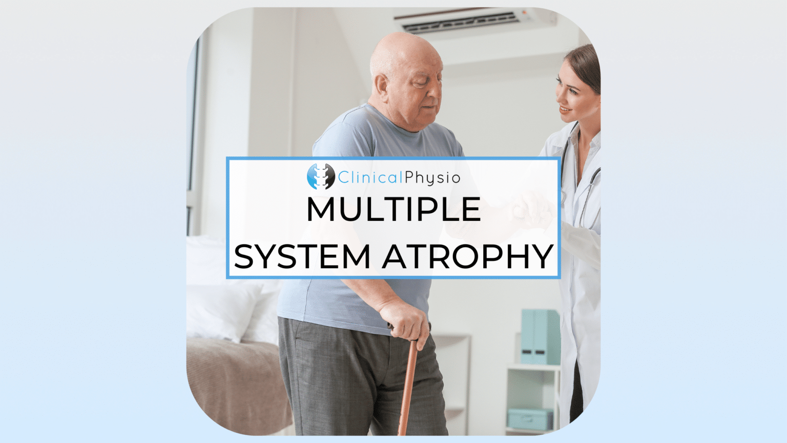 Multiple System Atrophy – Clinical Physio Membership
