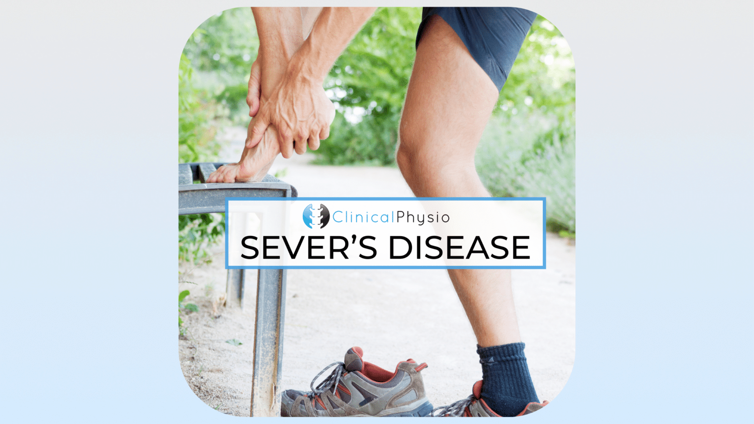 Sever’s Disease – Clinical Physio Membership
